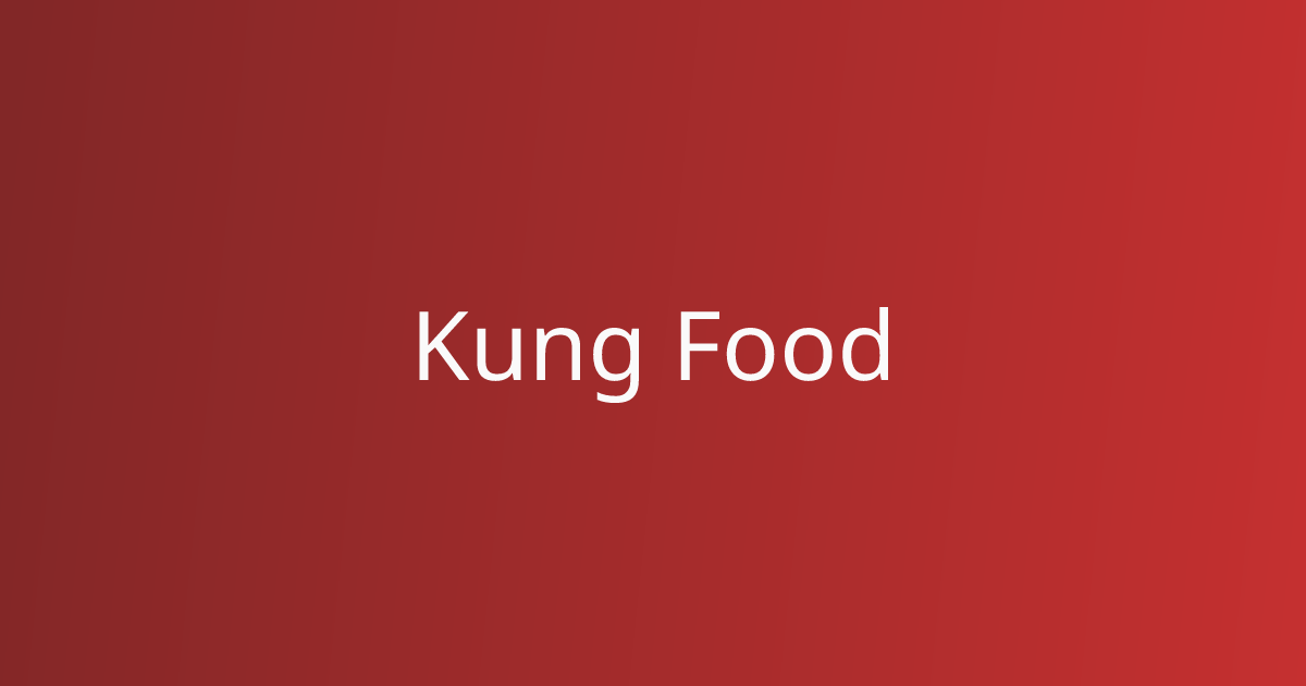 Order Authentic Chinese Online | Kung Food - Pickup or Delivery Available